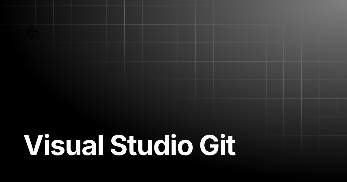 Visual Studio Git | AutoRABIT Knowledge Base