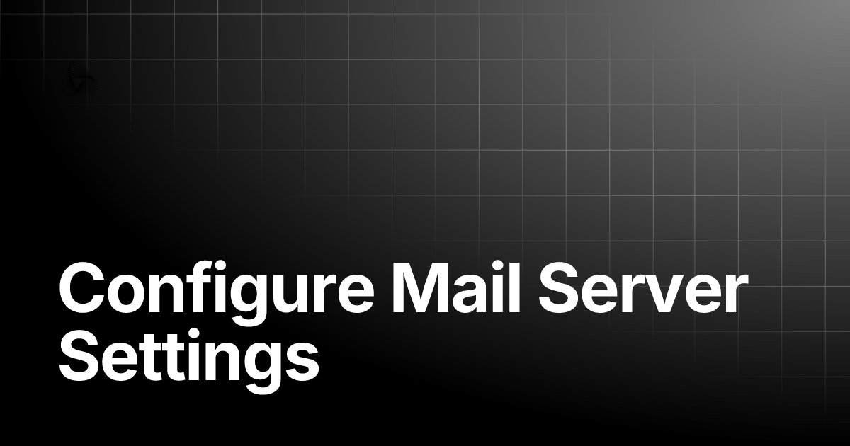 Configure Mail Server Settings | AutoRABIT Knowledge Base