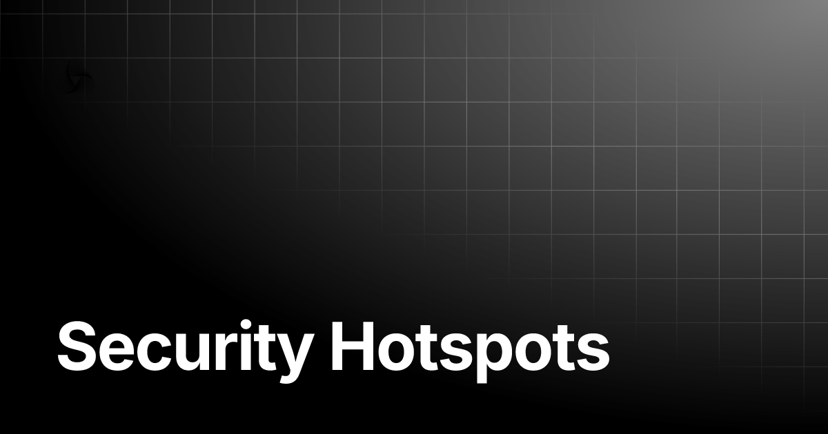 Security Hotspots | AutoRABIT Knowledge Base