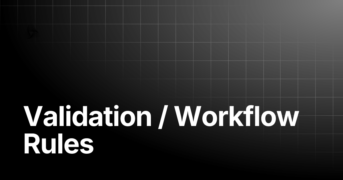 Validation / Workflow Rules | AutoRABIT Knowledge Base