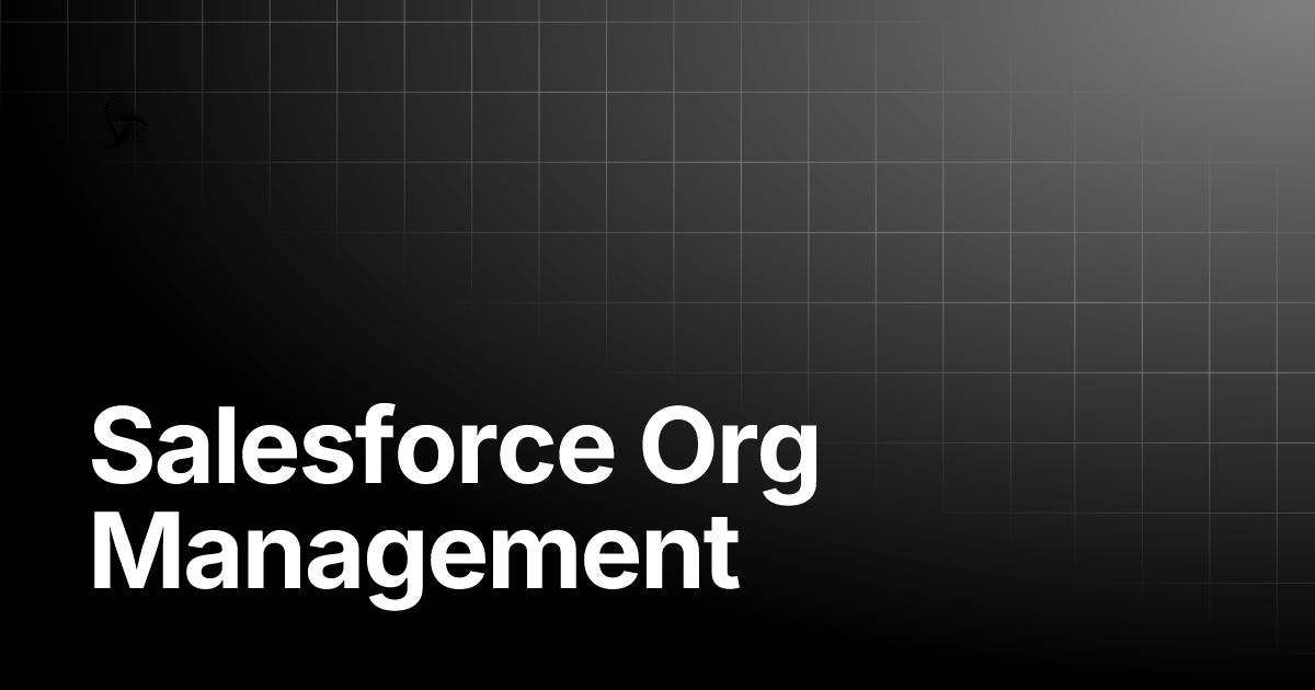 Salesforce Org Management | AutoRABIT Knowledge Base