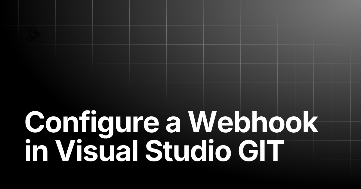Configure a Webhook in Visual Studio GIT | AutoRABIT Knowledge Base