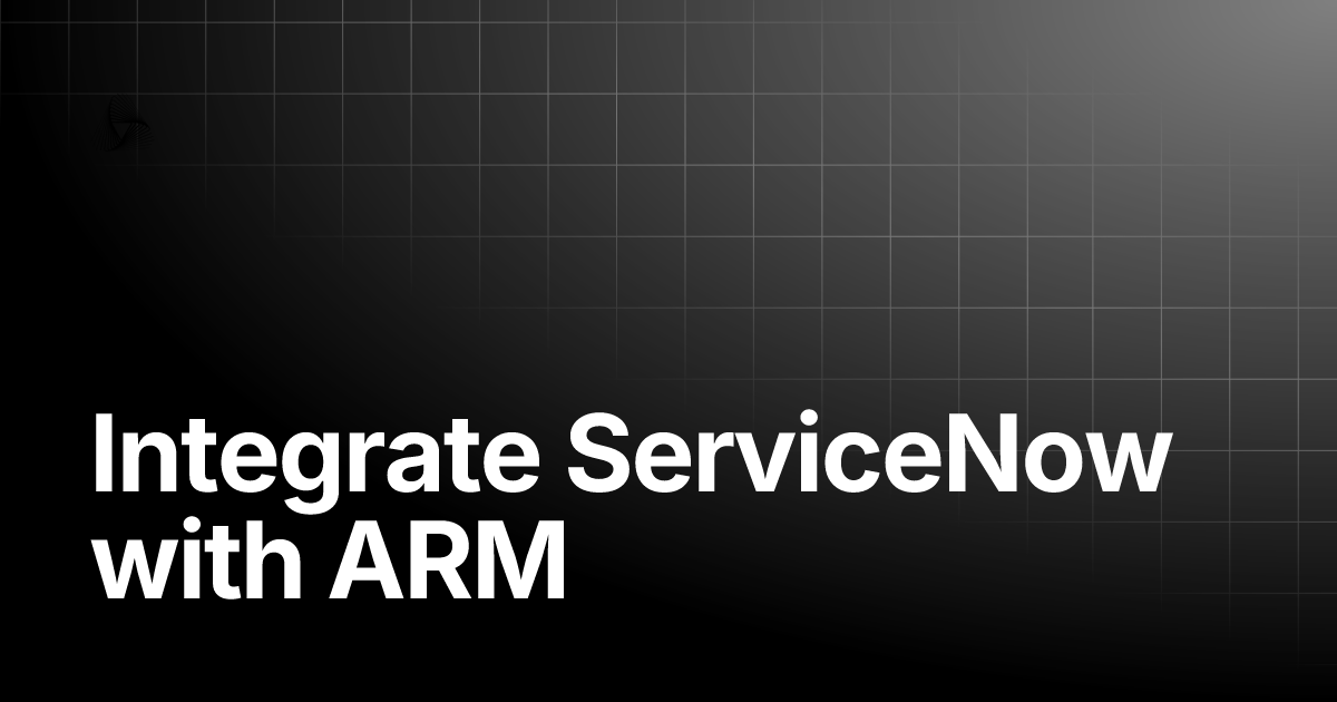 Integrate ServiceNow with ARM | AutoRABIT Knowledge Base