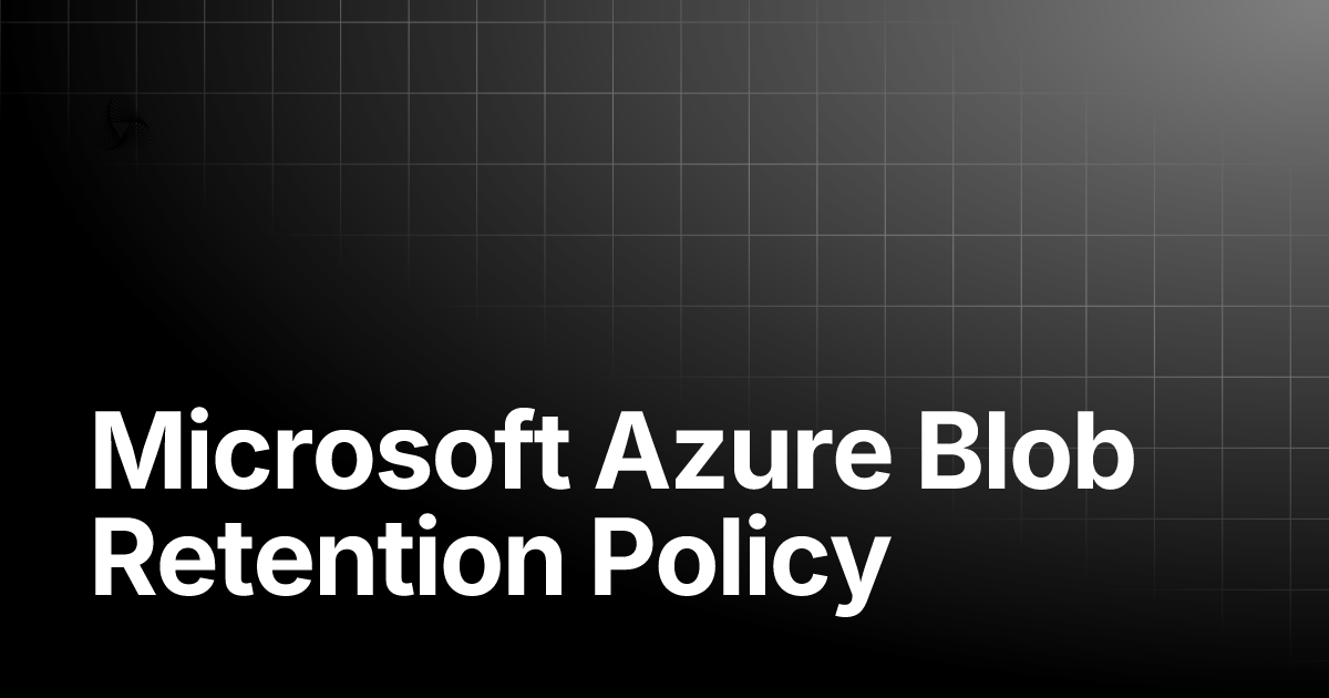 Microsoft Azure Blob Retention Policy | AutoRABIT Knowledge Base