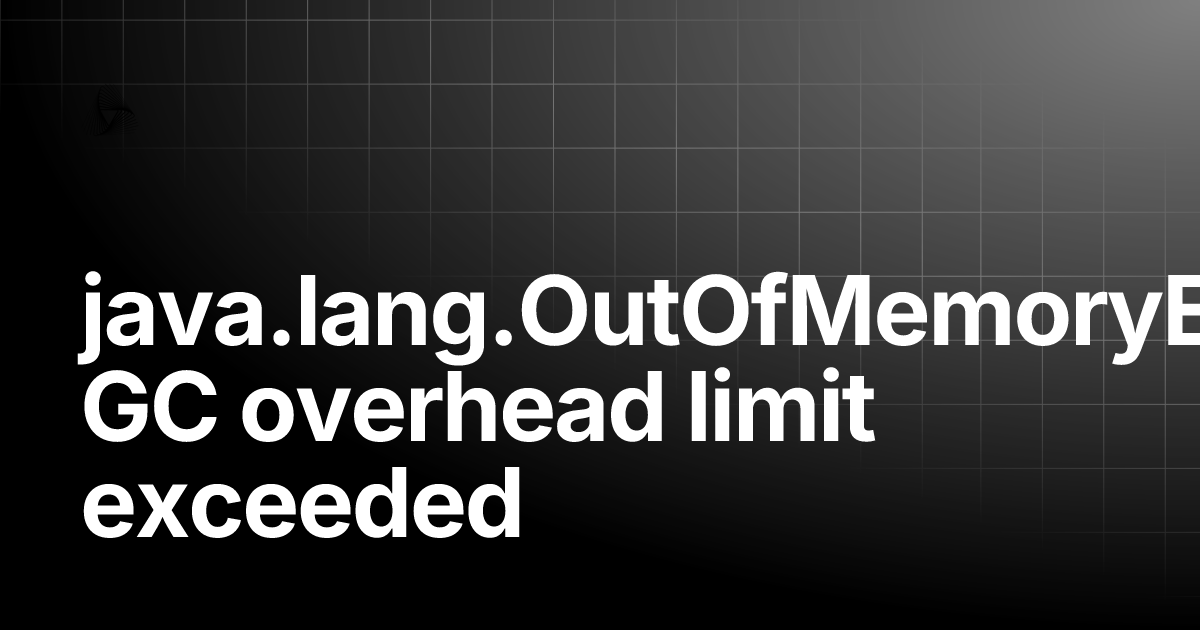java.lang.OutOfMemoryError: GC overhead limit exceeded | AutoRABIT ... java.lang.OutOfMemoryError: GC overhead limit exceeded | AutoRABIT ...