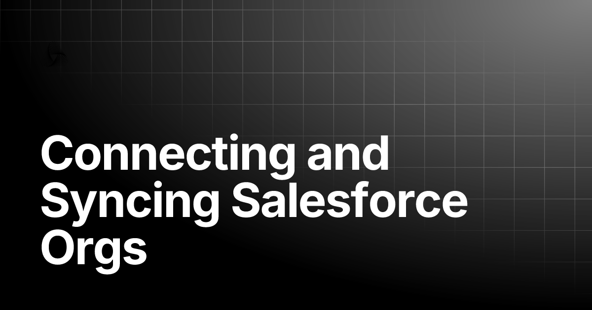 Connecting and Syncing Salesforce Orgs | AutoRABIT Knowledge Base