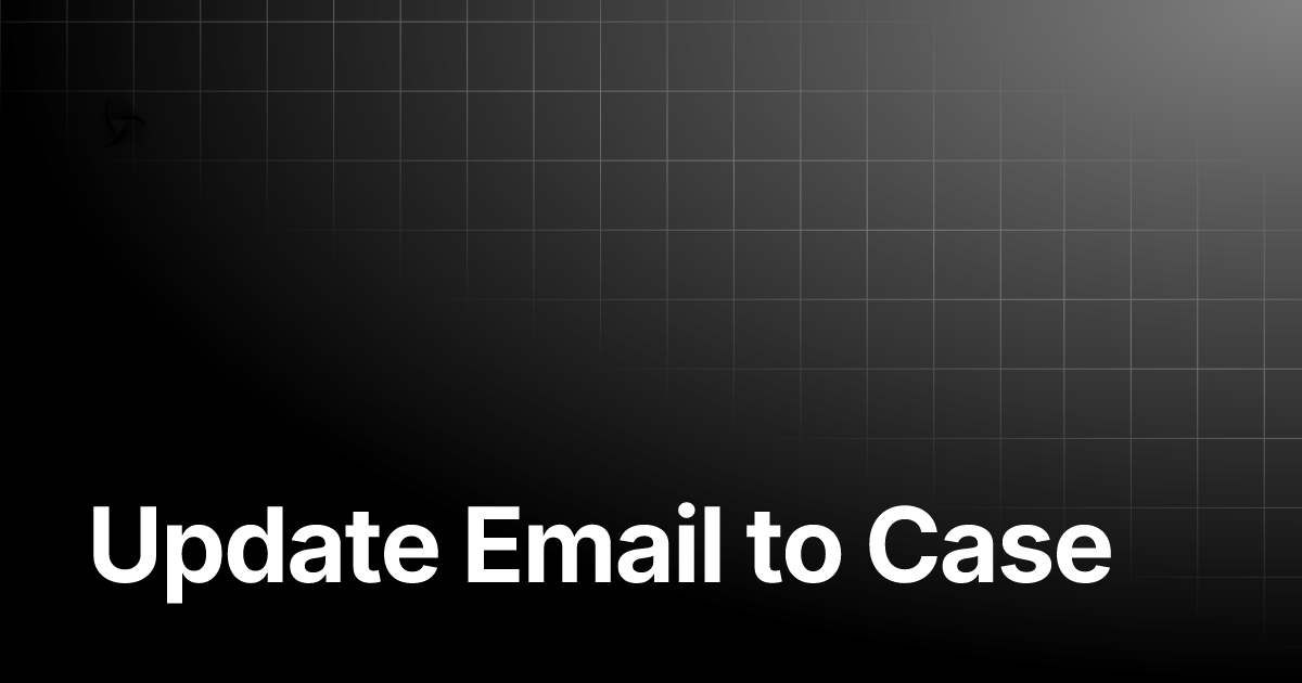 Update Email to Case | AutoRABIT Knowledge Base