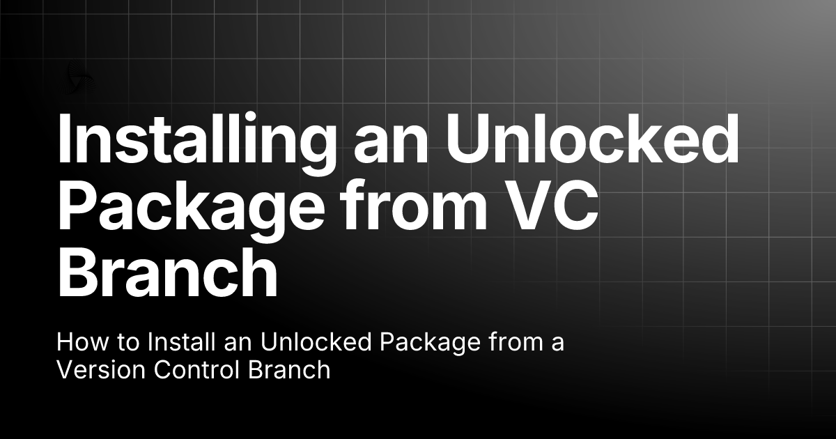 Install an Unlocked Package from Version Control Branch | AutoRABIT Knowledge Base