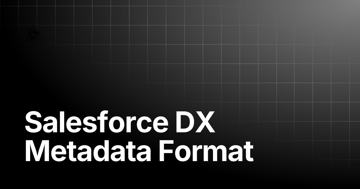 Salesforce DX Metadata Format | AutoRABIT Knowledge Base