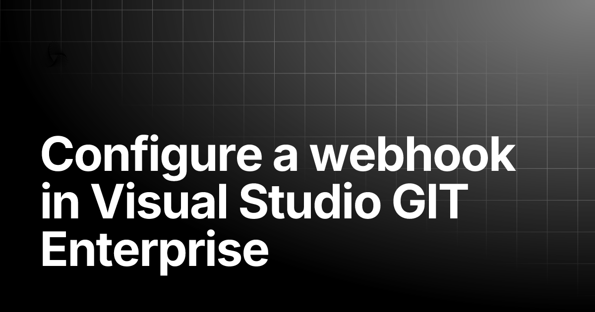Configure a webhook in Visual Studio GIT Enterprise | AutoRABIT Knowledge Base