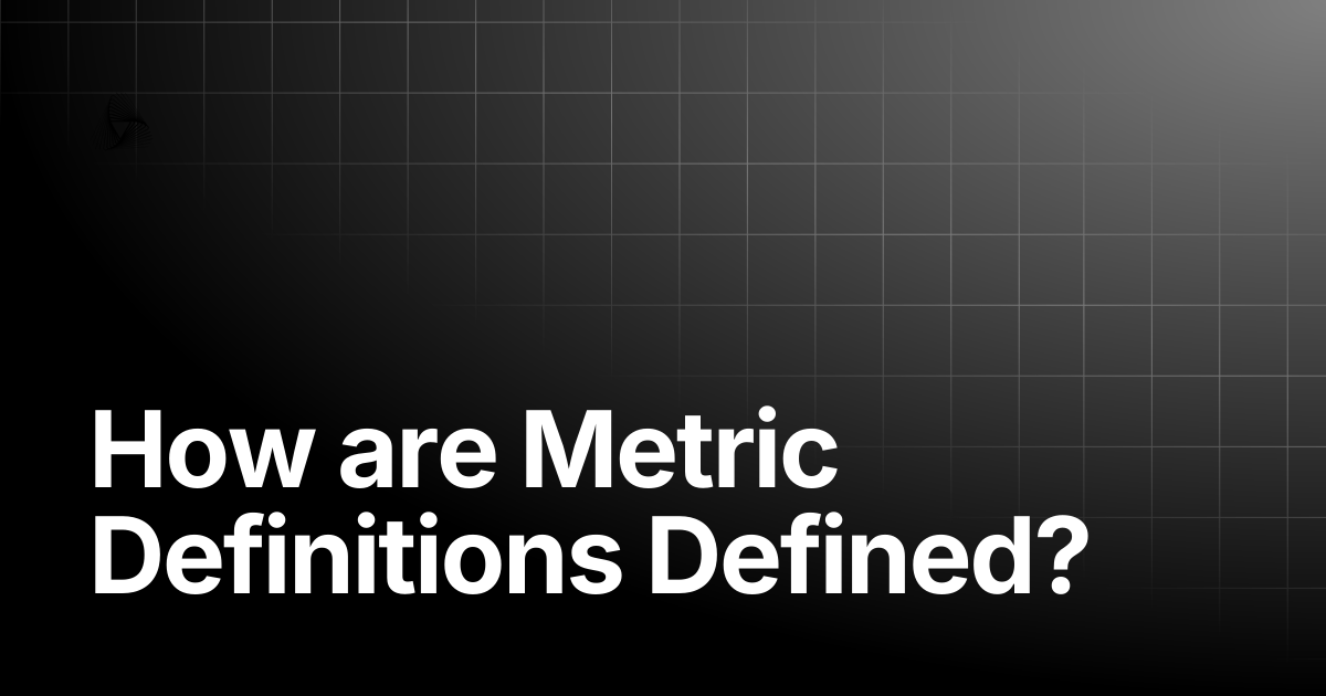 How are Metric Definitions Defined? | AutoRABIT Knowledge Base