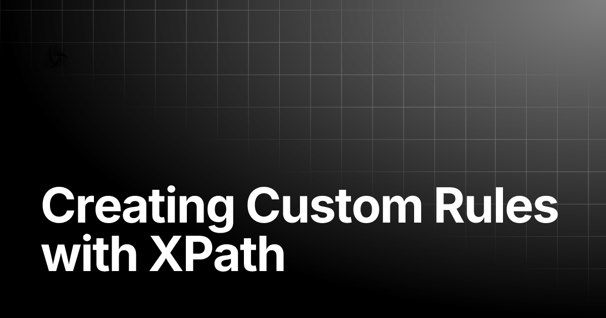Creating Custom Rules with XPath | AutoRABIT Knowledge Base
