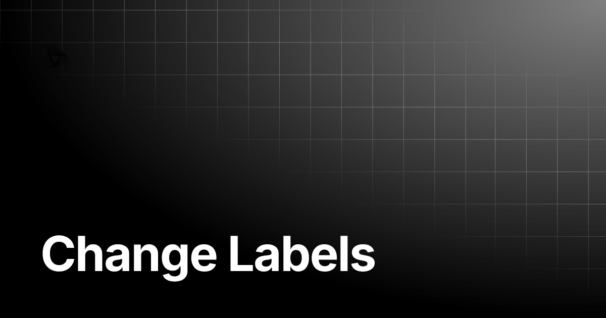 Change Labels | AutoRABIT Knowledge Base