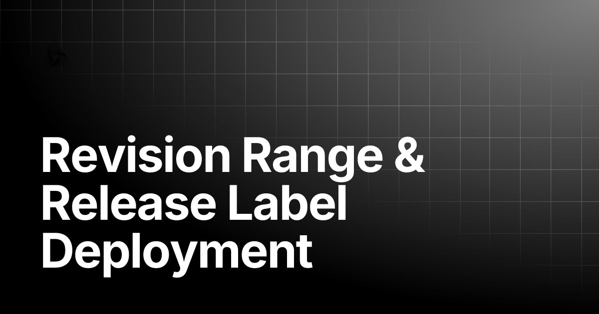 Revision Range & Release Label Deployment | AutoRABIT Knowledge Base