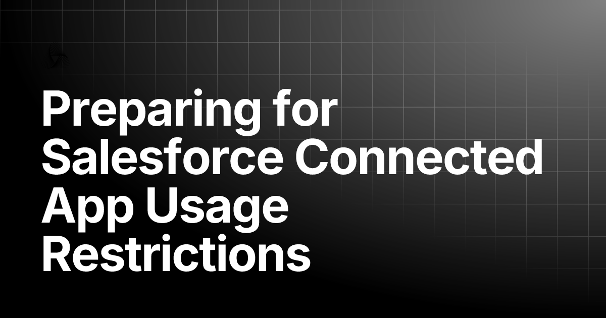 Preparing for Salesforce Connected App Usage Restrictions | AutoRABIT Knowledge Base