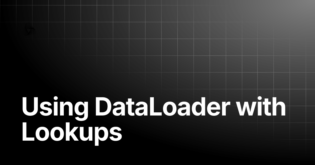 Using Data Loader with Lookups | AutoRABIT Knowledge Base